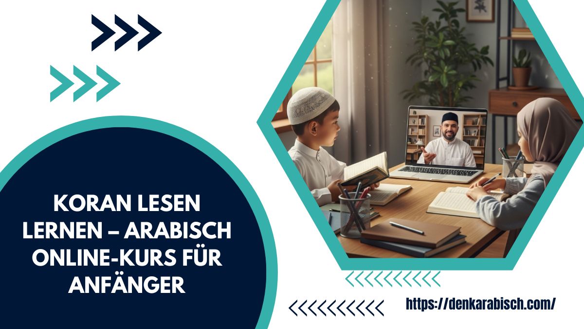 Koran Lesen Lernen – Arabisch Online-Kurs Für Anfänger – Denk Arabisch